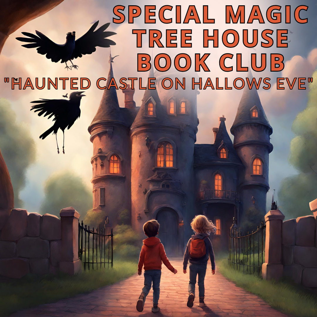 Special Magic Tree House Book Club: "Haunted Castle on Hallows Eve ...